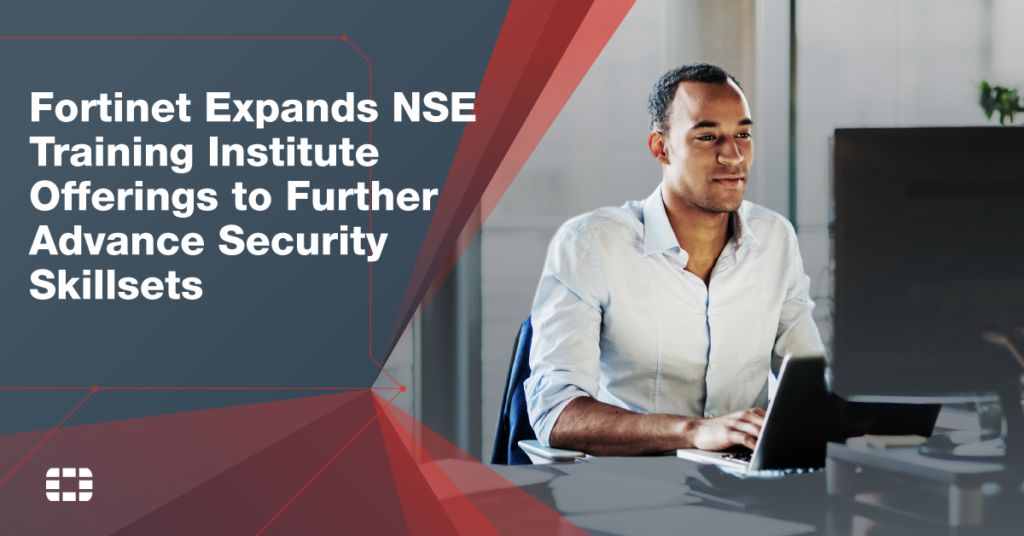 Fortinet Expands Network Security Expert Training Institute Offerings ...